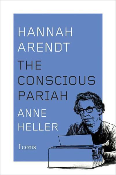 Hannah Arendt The conscious pariah - relié - Anne Heller - Achat Livre ...
