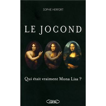 Le jocond - Qui était vraiment Mona Lisa ? - broché - Sophie Herfort ...