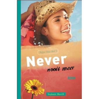 Skylar Hoyt - 3 Never nooit meer Tome 3 - Never nooit meer - Stephanie ...