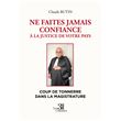 Ne faites jamais confiance à la justice de votre pays - broché - Claude ...