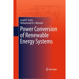 Power conversion of renewable energy systems - relié - Ewald F. Fuchs ...