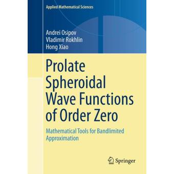 Prolate spheroidal wave functions of order zero - relié - Andrei Osipov ...