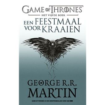 Het Lied van IJs en Vuur - Tome 5 - Een feestmaal voor kraaien - George ...