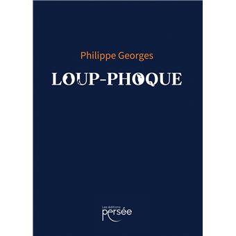 Loup-Phoque - broché - Philippe Georges - Achat Livre | fnac