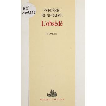L'obsédé roman - Frédéric Bonhomme - Achat Livre ou ebook | fnac