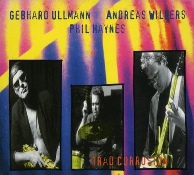 Trad Corrosion - Roy Haynes - Gebhard Ullmann - CD album - Achat & prix ...