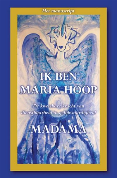Ik ben Maria Hoop de kwetsbare kracht van dienstbaarheid in ...