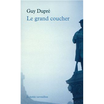 Le grand coucher - Poche - Guy Dupré - Achat Livre | fnac