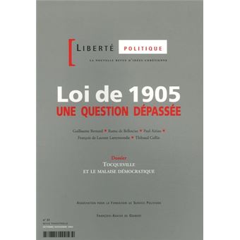 Loi de 1905 : une question dépassée ? Liberté politique n°31 Tome 31 - broché - Guillaume ...