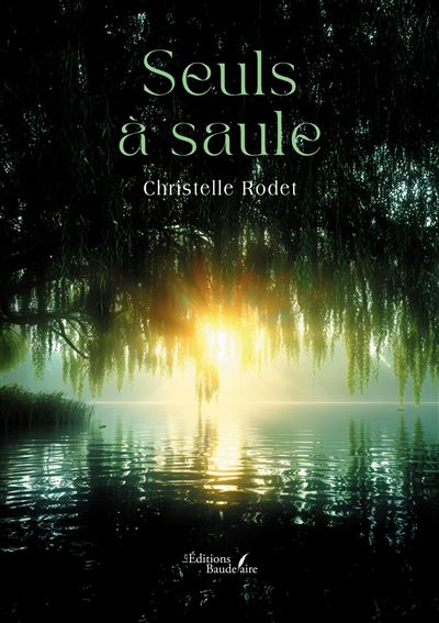 Seuls à saule - broché - Christelle Rodet, Livre tous les livres à la Fnac