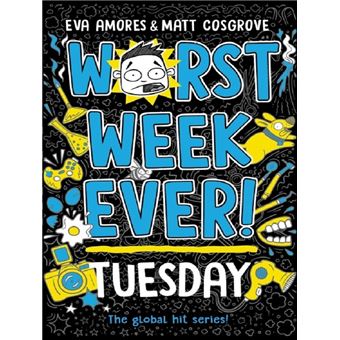Worst week ever! - Tome 2 - WORST WEEK EVER! TUESDAY - Eva Amores, Matt ...