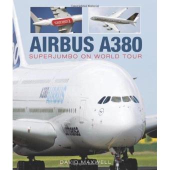 Airbus a380 superjumbo on worl - broché - Maxwell David - Achat Livre | fnac