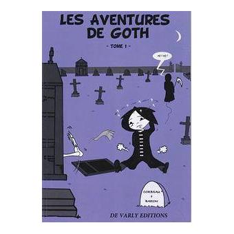 Les aventures de Goth Tome 1 - broché - Corbeau & Baron - Achat Livre ...