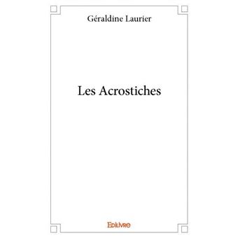 Les acrostiches - broché - Géraldine Laurier - Achat Livre | fnac