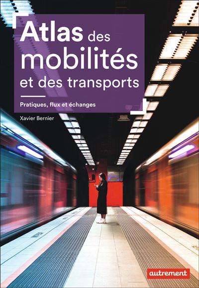 Atlas des mobilités et des transports - Pratiques, flux et échanges ...