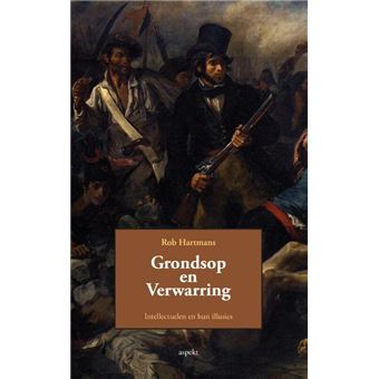 Grondsop en verwarring essays over intellectuelen en hun illusies 2 ...