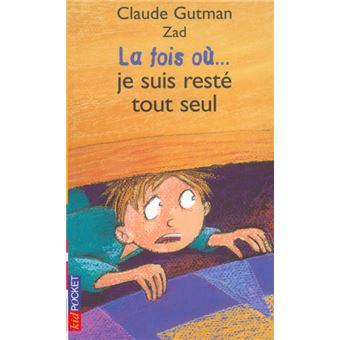La fois où... - Tome 2 - La fois où... je suis resté tout seul - Claude ...