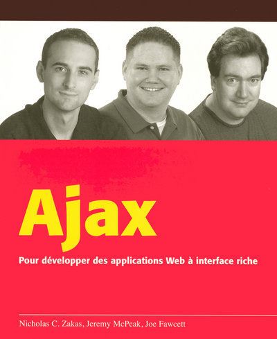 Ajax - Pour développer des applications Web à interface riche - broché - JEREMY MCPEAK, Nicholas ...