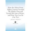 How the Aliens From Alpha Centauri Invaded My Maths Class and Turned Me ...