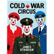 Cold War Circus - ebook (ePub) - James Utharian - Achat ebook | fnac
