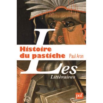 Histoire du pastiche Le pastiche littéraire français de la Renaissance ...