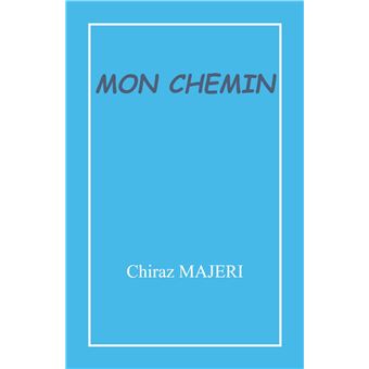 Mon chemin - broché - Chiraz Majeri - Achat Livre | fnac