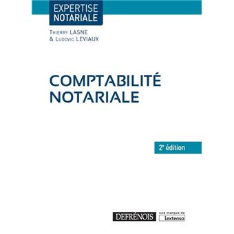 Comptabilite notariale 2eme edition 2ème édition - broché - Ludovic Leviaux, Thierry Lasne ...