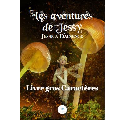 Les aventures de Jessy - Livre gros caractères - broché - Jessica ...