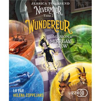 Nevermoor - Tome 2 - Nevermoor - tome 2 Le Wundereur - La Mission de ...