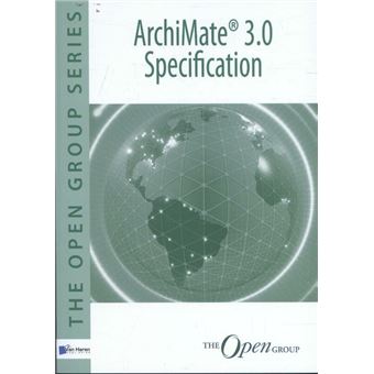 The open group series - ArchiMate® 3.0 specification - The Open Group ...