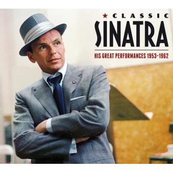 Classic Sinatra His great performances 1953-1961 - Frank Sinatra - CD ...