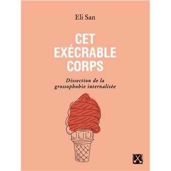 Cet exécrable corps Dissection de la grossophobie internalisée - broché ...
