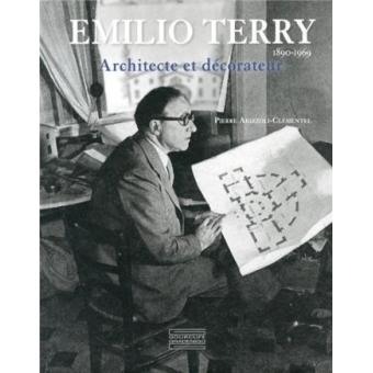 Emilio Terry 1890-1969 Architecte et décorateur - relié - Pierre ...