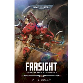 Warhammer 40.000 - Farsight Tome 2 - L'Empire des Mensonges - Phil ...