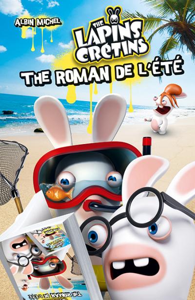 Les Lapins Crétins - Le ROMAN DE L'ETE LAPINS CRETINS - Collectif ...