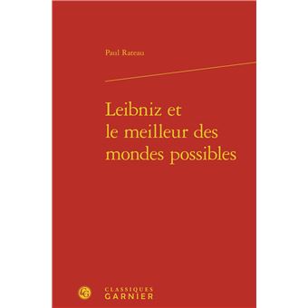 Leibniz et le meilleur des mondes possibles - relié - Paul Rateau ...