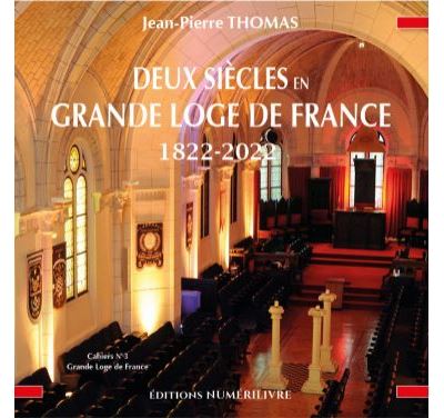 Deux siècles en Grande Loge de France 1822-2022 - broché - Jean-Pierre ...
