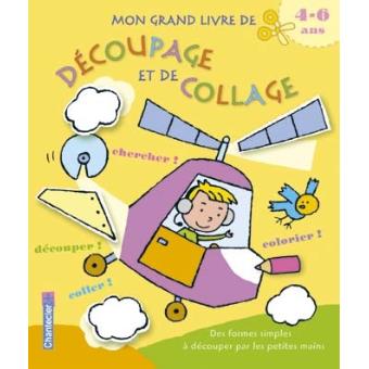 Mon grand livre de découpage et de collage 4-6 ans - broché - Collectif - Achat Livre | fnac