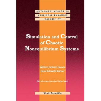 Simulation And Control Of Chaotic Nonequilibrium Systems: With A Foreword By Julien Clinton ...