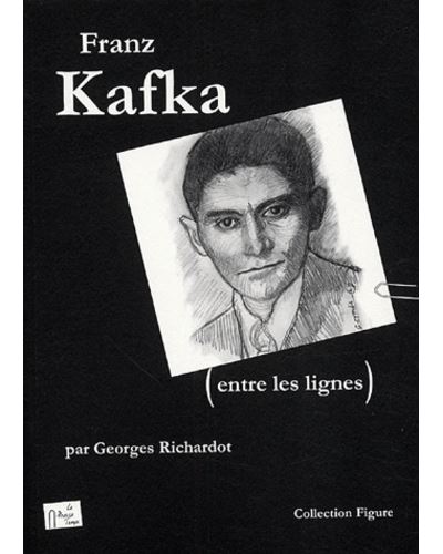 Franz Kafka entre les lignes - broché - Georges Richardot - Achat Livre ...