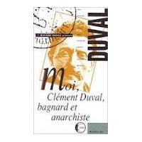 Moi, Clément Duval, anarchiste et bagnard, Livres, BD, Ebooks neuf ou occasion | fnac