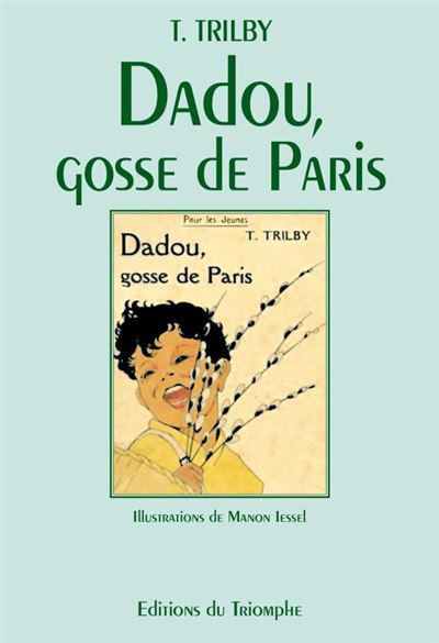 Dadou, gosse de Paris Tome 13 - broché - T. Trilby, Manon Iessel ...