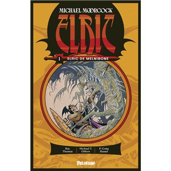 Elric - Tome 1 - Elric de melnibone - Roy Thomas, Michael T. Gilbert, Craig P. Russell - relié ...