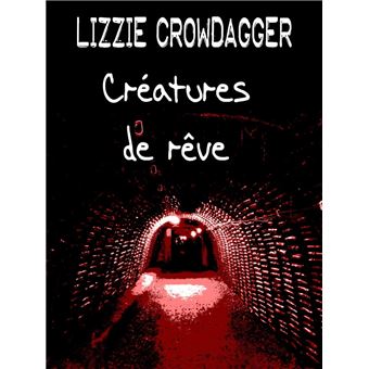 Créatures de rêve - ebook (ePub) - Lizzie Crowdagger - Achat ebook | fnac