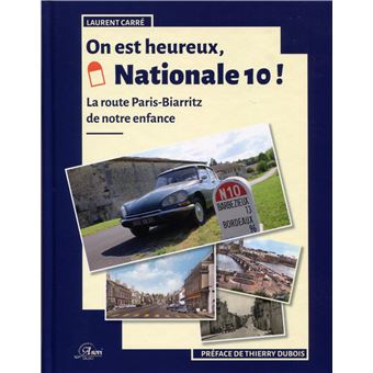 On est heureux nationale 10 ! La route Paris-Biarritz de notre enfance ...
