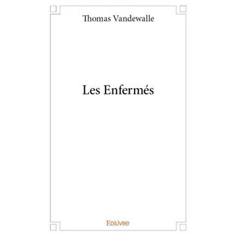Les enfermés - broché - Thomas Vandewalle - Achat Livre | fnac