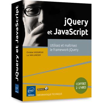 jQuery et JavaScript Coffret de 2 livres, Utilisez et maîtrisez le ...