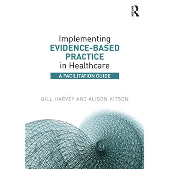 IMPLEMENTING EVIDENCE-BASED PRACTICE IN HEALTHCARE - Achat Livre ou ebook | fnac