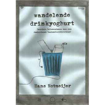 Wandelende drinkyoghurt verdere belevenissen van een Amsterdamse ...