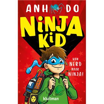 Ninja Kid - Tome 1 - Van nerd naar ninja! - Anh Do, Jeremy Ley ...